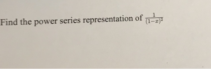 Solved Find the power series representations of 11-x2 | Chegg.com