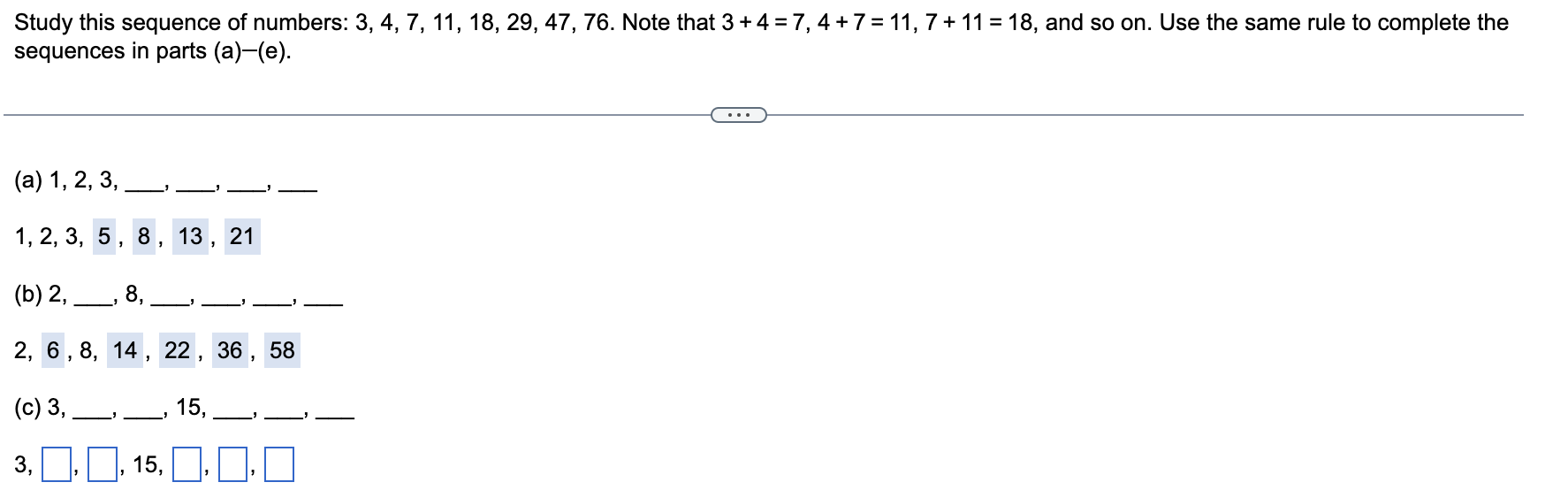 Solved Study this sequence of numbers: 3,4,7,11,18,29,47,76. | Chegg.com