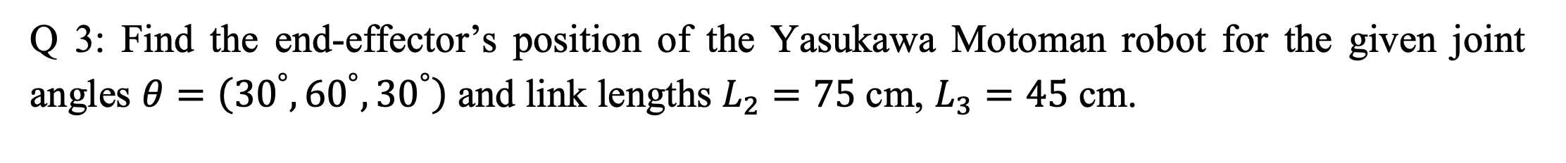 Solved Q 3: Find the end-effector's position of the Yasukawa | Chegg.com