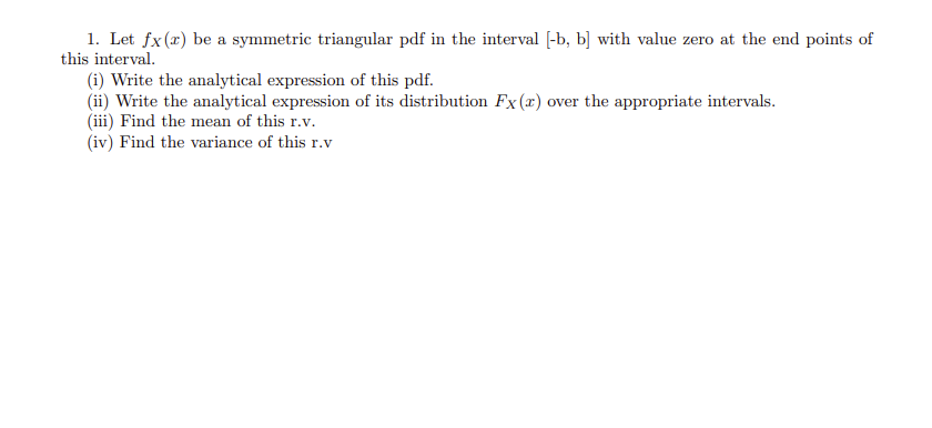 Solved 1. Let fX(x) be a symmetric triangular pdf in the | Chegg.com