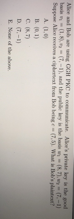 Solved Alice and Bob are using GGH PKC to communicate. | Chegg.com