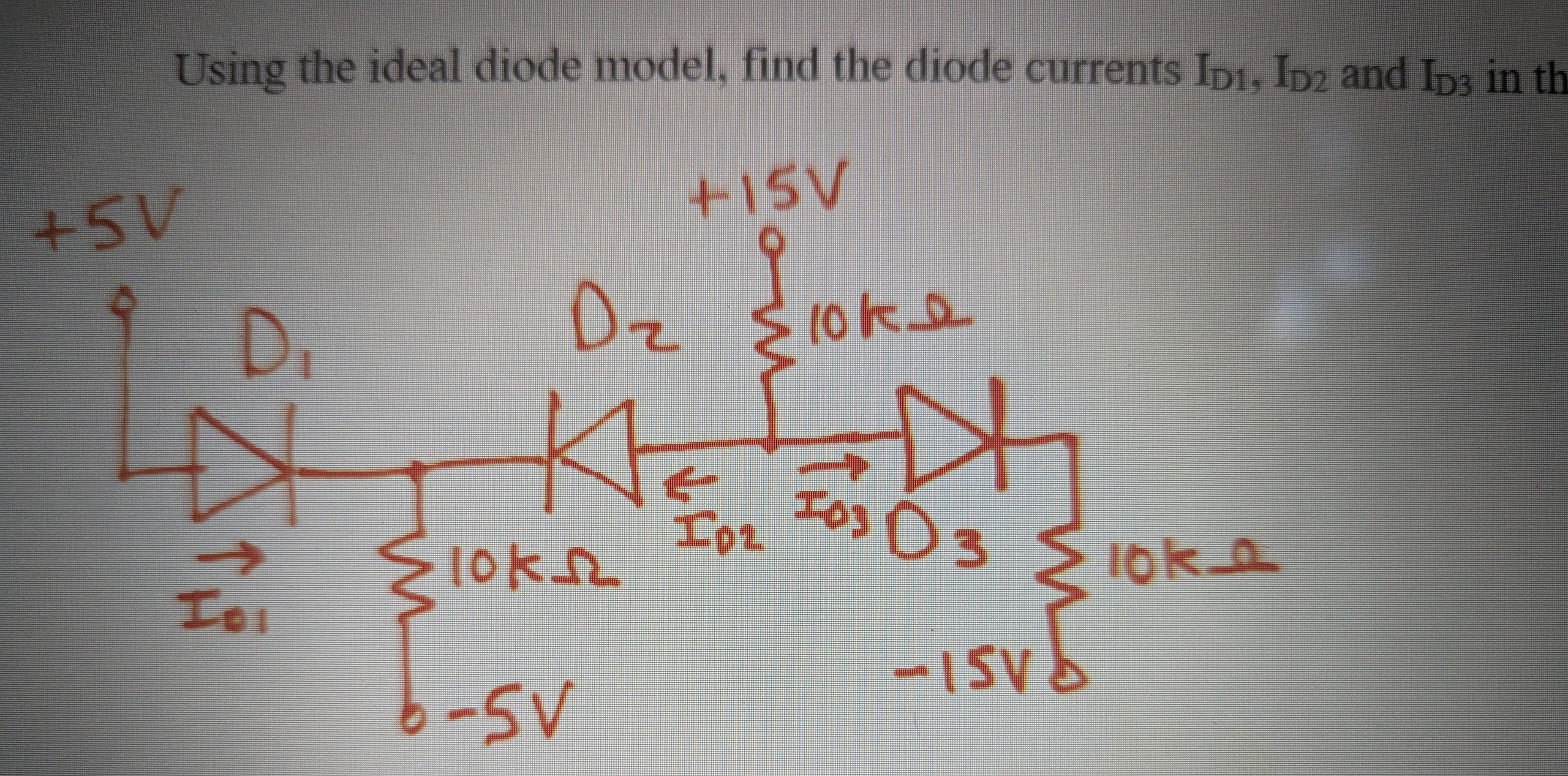 Solved Using the ideal diode model, find the diode currents | Chegg.com