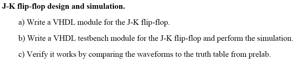 Solved J-K flip-flop design and simulation. a) Write a VHDL | Chegg.com