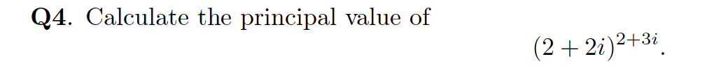 Solved Q4. Calculate the principal value of (2+2i)2+3i | Chegg.com