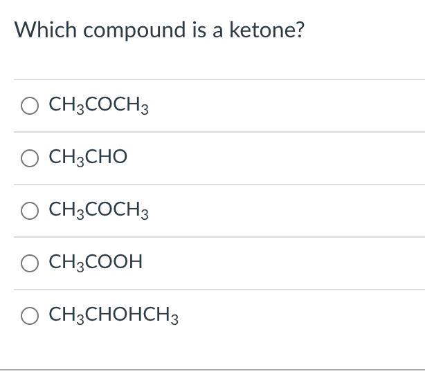 Solved Which Compound Is A Ketone O Ch3coch3 O Ch3cho