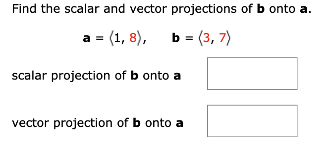 Solved Find The Scalar And Vector Projections Of B Onto A