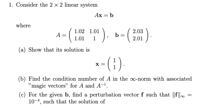 Solved 1. Consider the 2 x 2 linear system Ax = b where 1.02 | Chegg.com
