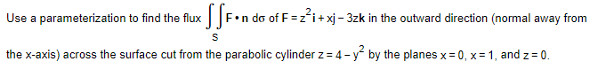 Solved Use a parameterization to find the flux ∬SF⋅n d σ of | Chegg.com