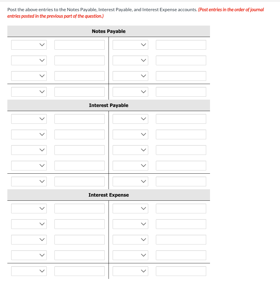 Post the above entries to the Notes Payable, Interest | Chegg.com