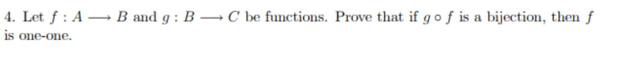 Solved 4. Let f:A B and g:B C be functions. Prove that if | Chegg.com