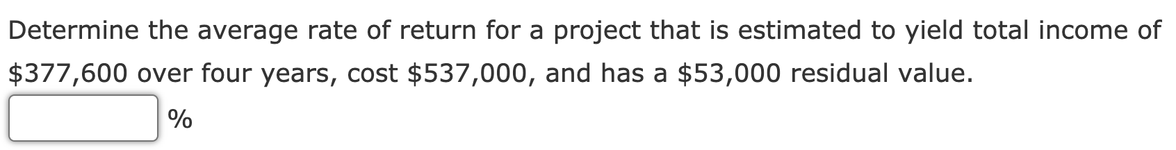 Solved Determine the average rate of return for a project | Chegg.com