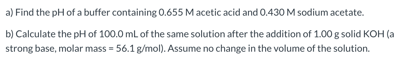 Solved a) Find the pH of a buffer containing 0.655 Macetic | Chegg.com