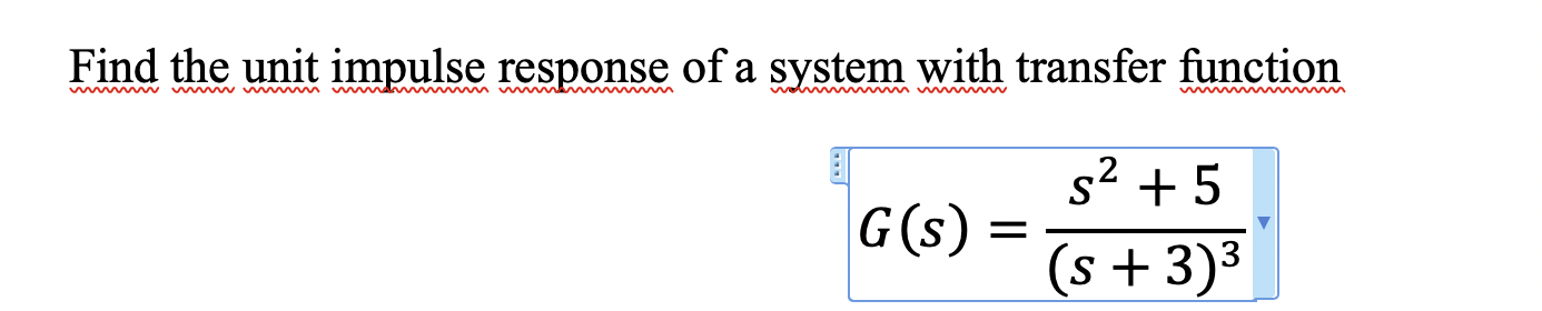 Solved Find the unit impulse response of a system with | Chegg.com
