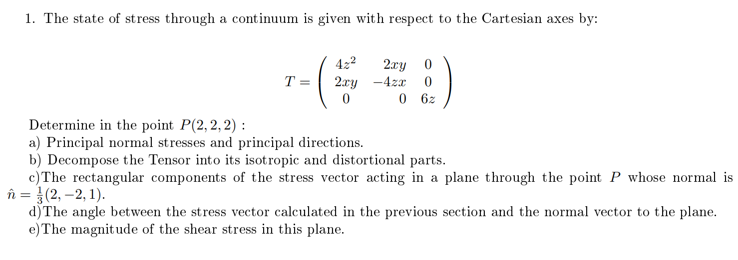 Solved 1. The state of stress through a continuum is given | Chegg.com