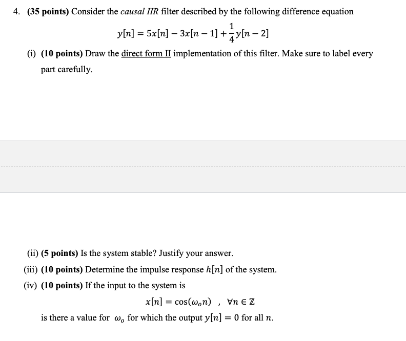 Solved (35 points) Consider the causal IIR filter described | Chegg.com Solved (35 points) Consider the causal IIR filter described | Chegg.com
