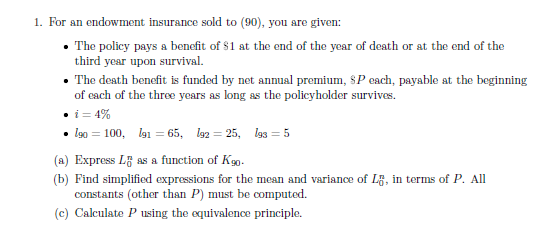 Solved 1. For an endowment insurance sold to (90), you are | Chegg.com