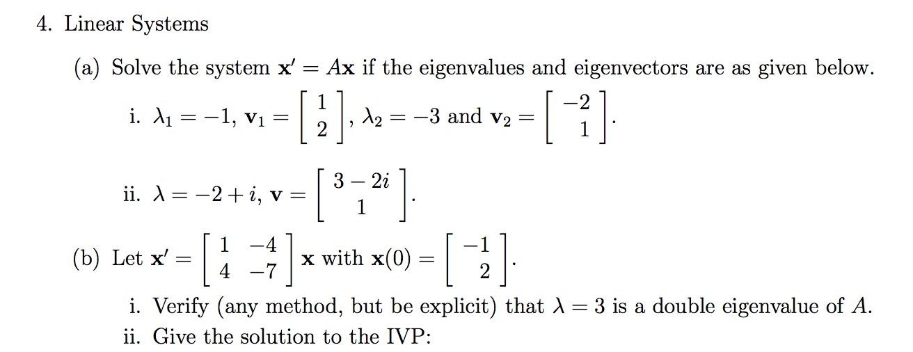 Solved 4. Linear Systems (a) Solve the system x' = Ax if the | Chegg.com