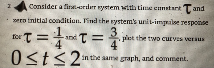 Solved Consider a first-order system with time constant T | Chegg.com