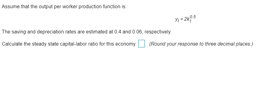 Solved Assume that the output per worker production function | Chegg.com