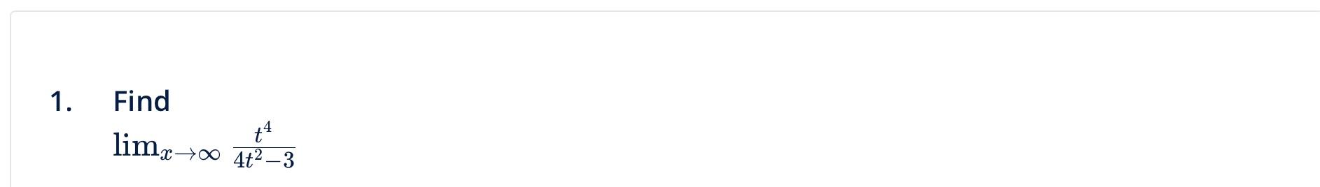 Solved limx→∞4t2−3t4 | Chegg.com