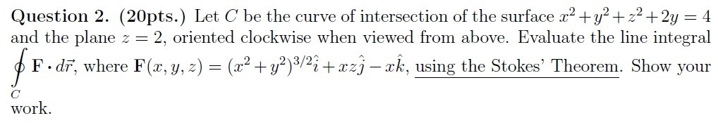 Solved Question 2. (20pts.) Let C be the curve of | Chegg.com