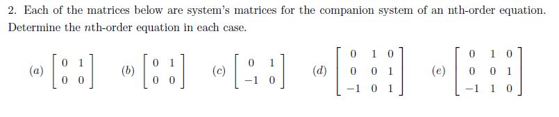 Solved 2. Each of the matrices below are system's matrices | Chegg.com