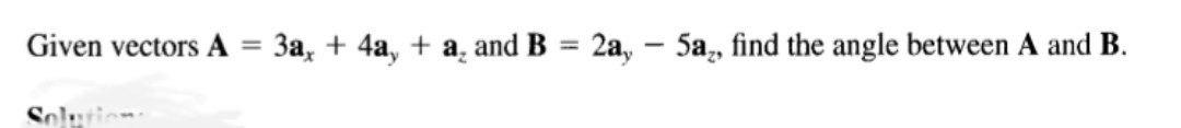 Solved Given vectors A = 3a, + 4a, + a, and B = 2a, - 5a,, | Chegg.com