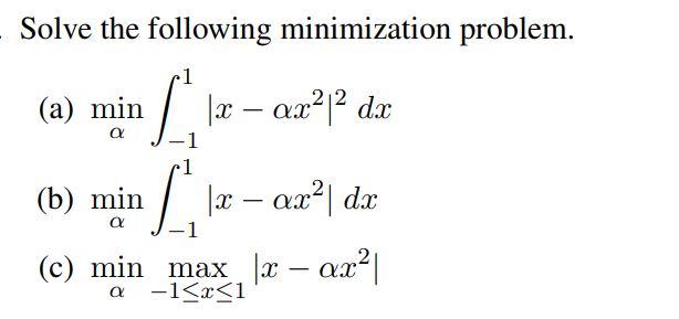 Solved Solve the following minimization problem. 1 (a) min a | Chegg.com