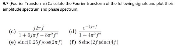 Solved 9.7 (Fourier Transforms) Calculate the Fourier | Chegg.com