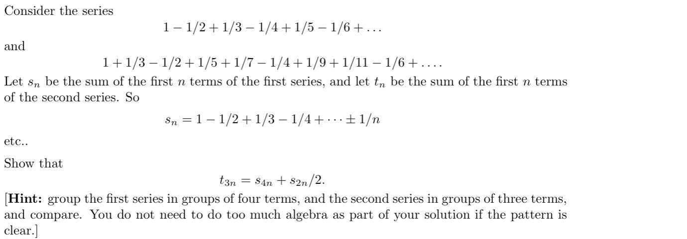 Solved Consider the series 1−1/2+1/3−1/4+1/5−1/6+… and | Chegg.com
