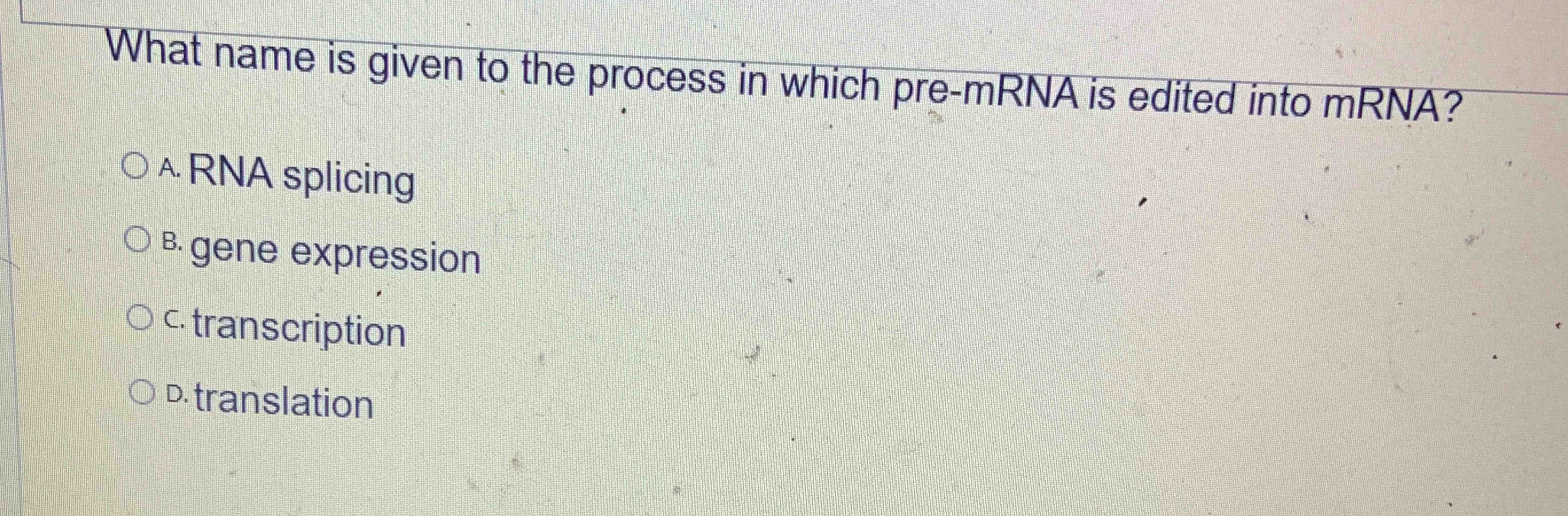 Solved What name is given to the process in which pre-mRNA | Chegg.com