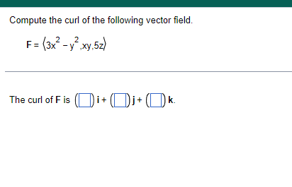 Solved Compute the curl of the following vector field. | Chegg.com