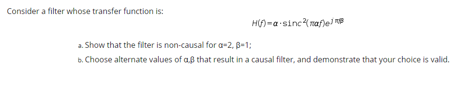 Solved Consider a filter whose transfer function is: | Chegg.com