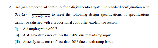 Solved 2. Design a proportional controller for a digital | Chegg.com