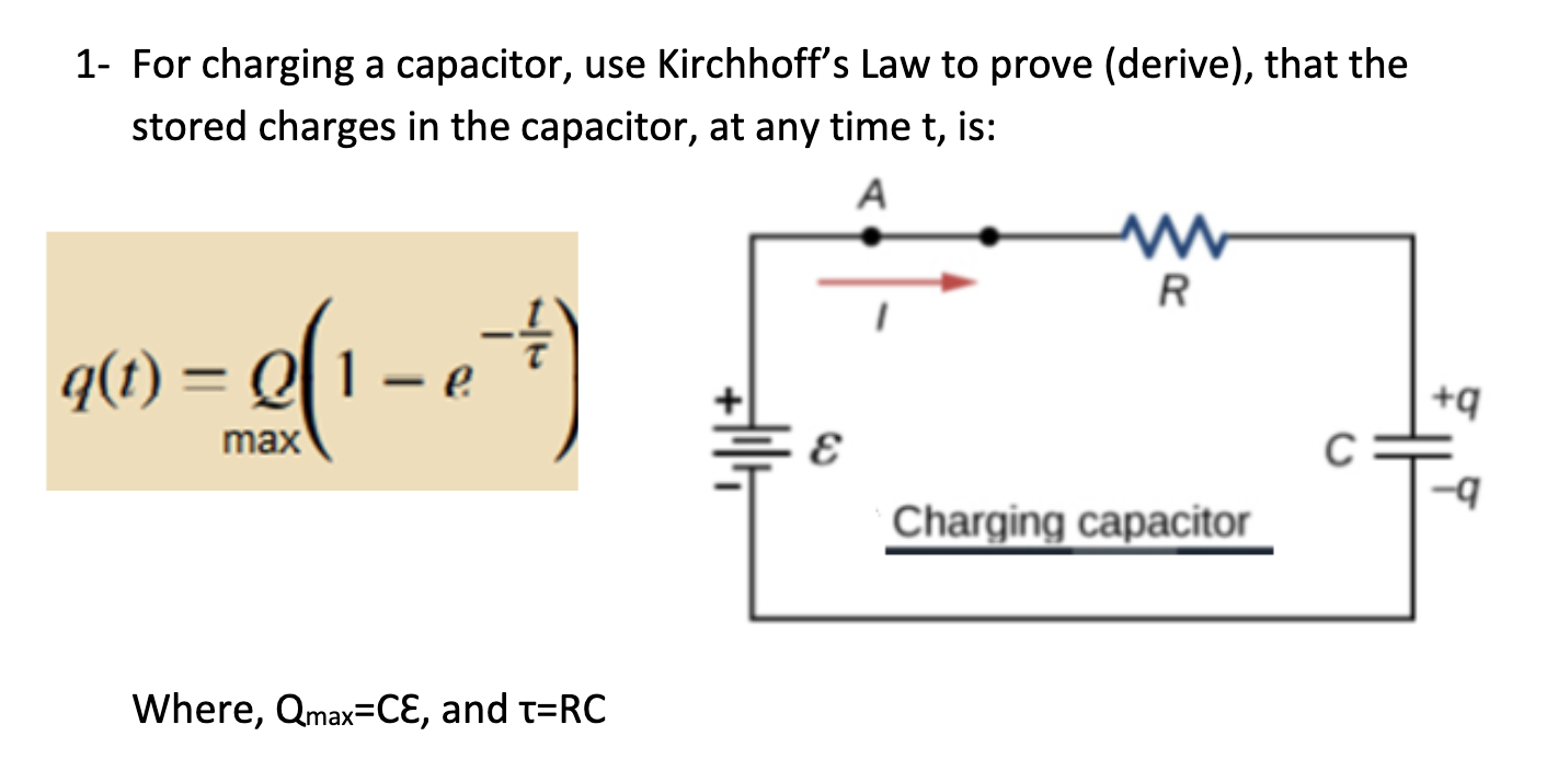 Solved 1- For charging a capacitor, use Kirchhoff's Law to | Chegg.com
