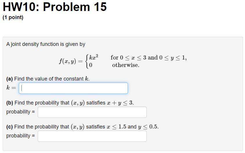 Solved HW10: Problem 15 (1 point) A joint density function | Chegg.com