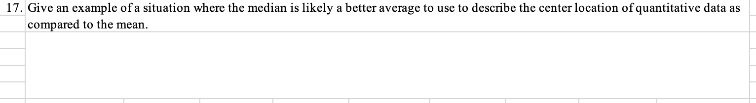 Solved 17. Give an example of a situation where the median | Chegg.com