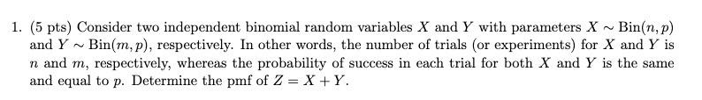 Solved N 1. (5 pts) Consider two independent binomial random | Chegg.com