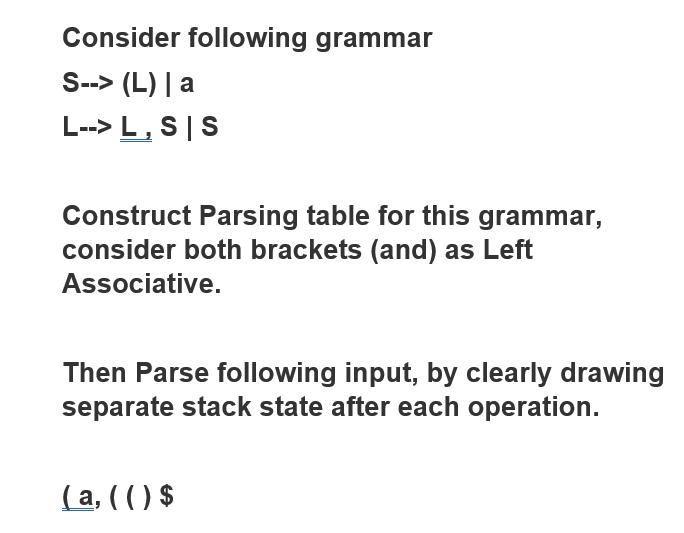 Solved Consider following grammar S--> (L) a L-->L, SS | Chegg.com