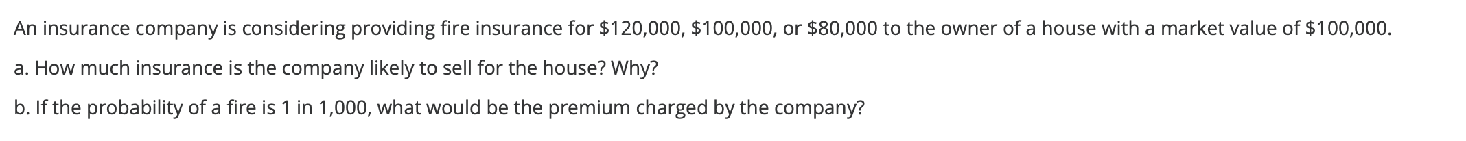 Solved An insurance company is considering providing fire | Chegg.com