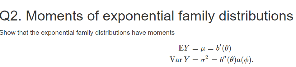 Solved Q2. Moments of exponential family distributions Show | Chegg.com