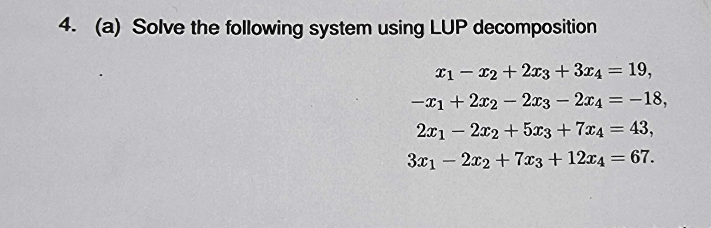 Solved 4. (a) Solve the following system using LUP | Chegg.com