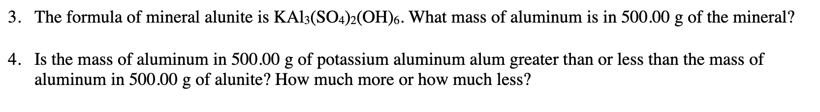Solved 3. The formula of mineral alunite is KA13(SO4)2(OH)6. | Chegg.com