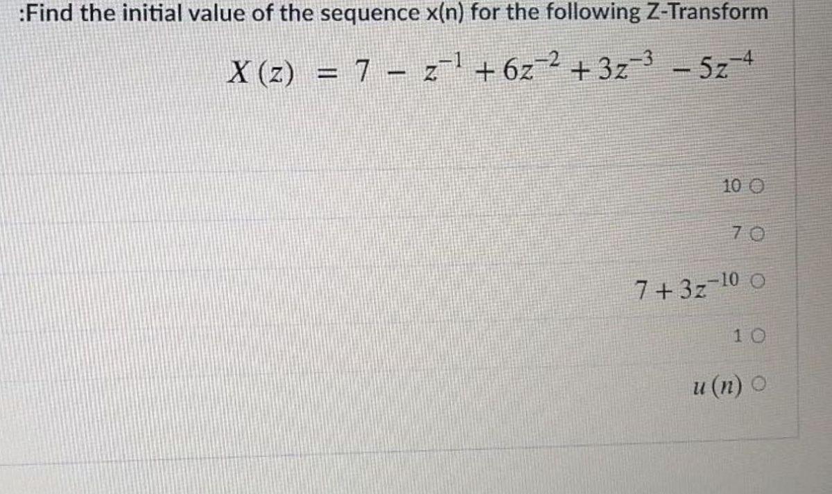 Solved :Find the initial value of the sequence x(n) for the | Chegg.com