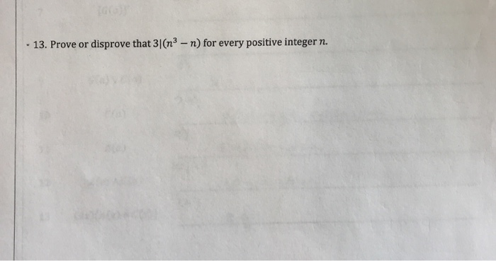 Solved 13. Prove or disprove that 31(n3 -n) for every | Chegg.com