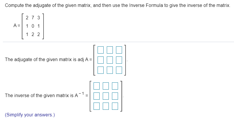 Solved Q2.Compute the adjugate of the given matrix, and | Chegg.com