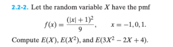 Solved 2.2-2. Let the random variable X have the pmf | Chegg.com
