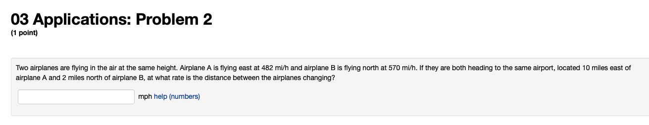 Solved 03 Applications: Problem 2 (1 point) Two airplanes | Chegg.com