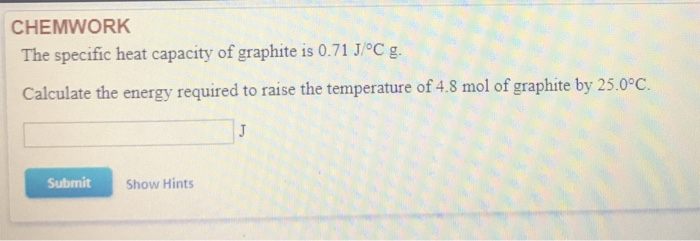 Solved CHEMWORK The specific heat capacity of graphite is | Chegg.com