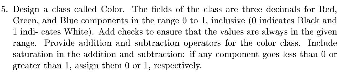 Solved 5. Design a class called Color. The fields of the | Chegg.com